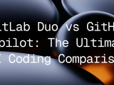 Gitlab Duo Vs Github Copilot Ultimate Ai Coding Comparison